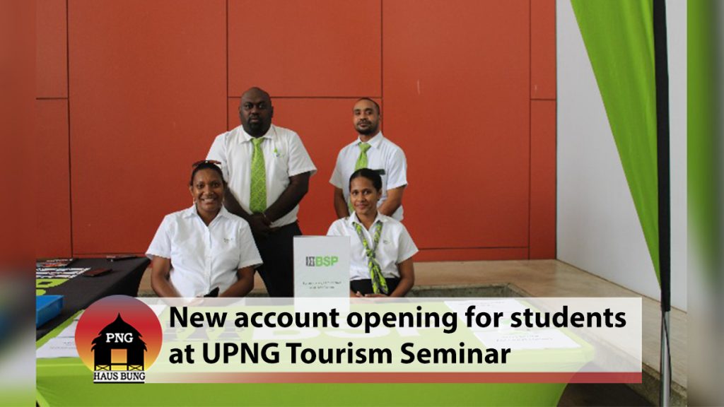 FREE BSP ACCOUNT OPENING AT UPNG : PNG Haus Bung
