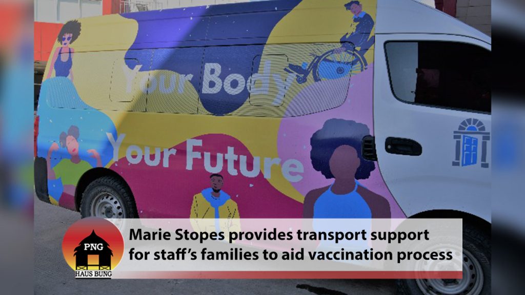 MARIE STOPES PNG PROVIDES TRANSPORT SUPPORT FOR FAMILIES OF EMPLOYEES ...