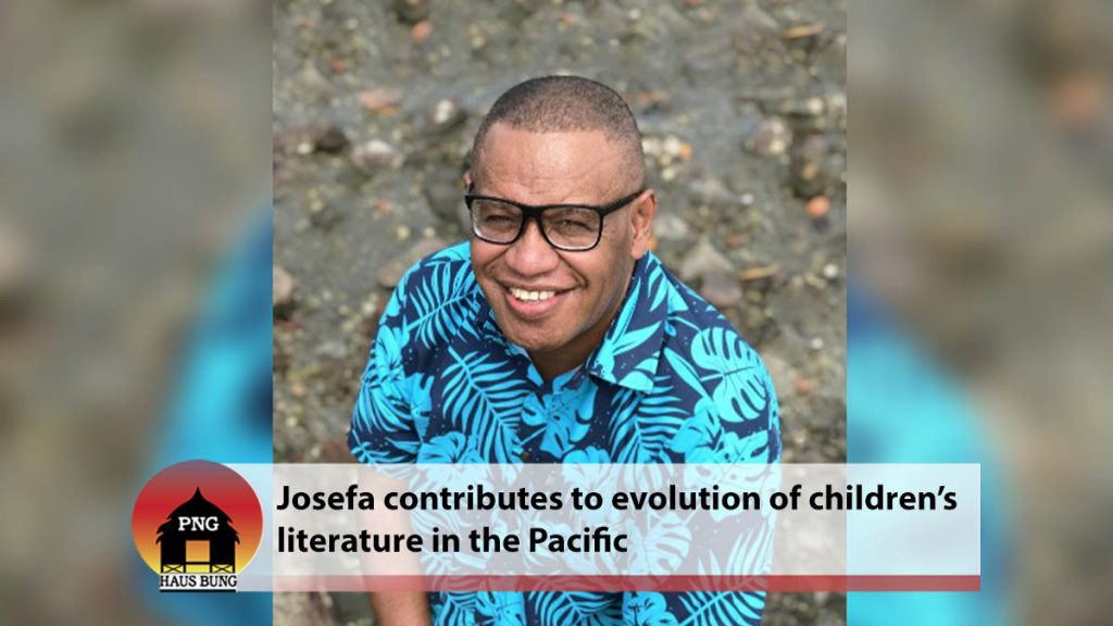 JOSEFA CONTRIBUTES TO EVOLUTION OF CHILDREN'S LITERATURE IN THE PACIFIC ...