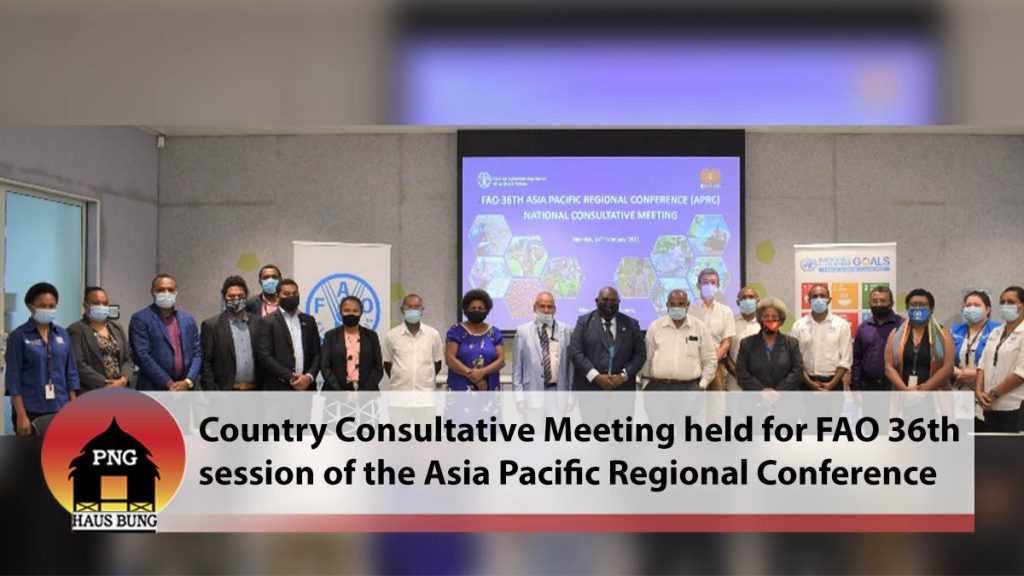 PNG COUNTRY CONSULTATION ON THE FAO 36TH SESSION OF THE ASIA PACIFIC ...