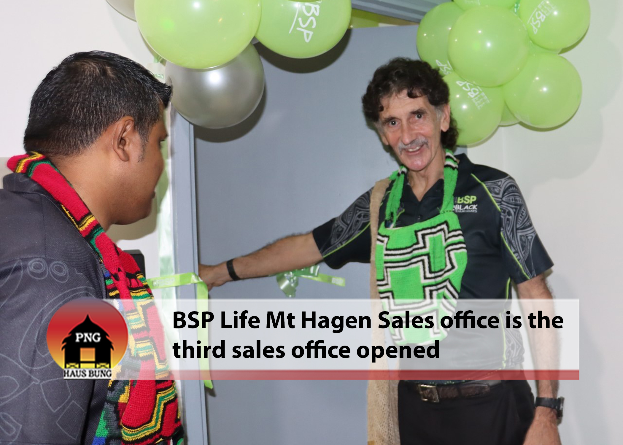 BSP LIFE EXPANDS ITS SERVICES IN WHP PNG Haus Bung BSP LIFE EXPANDS ITS SERVICES IN WHP PNG Haus Bung