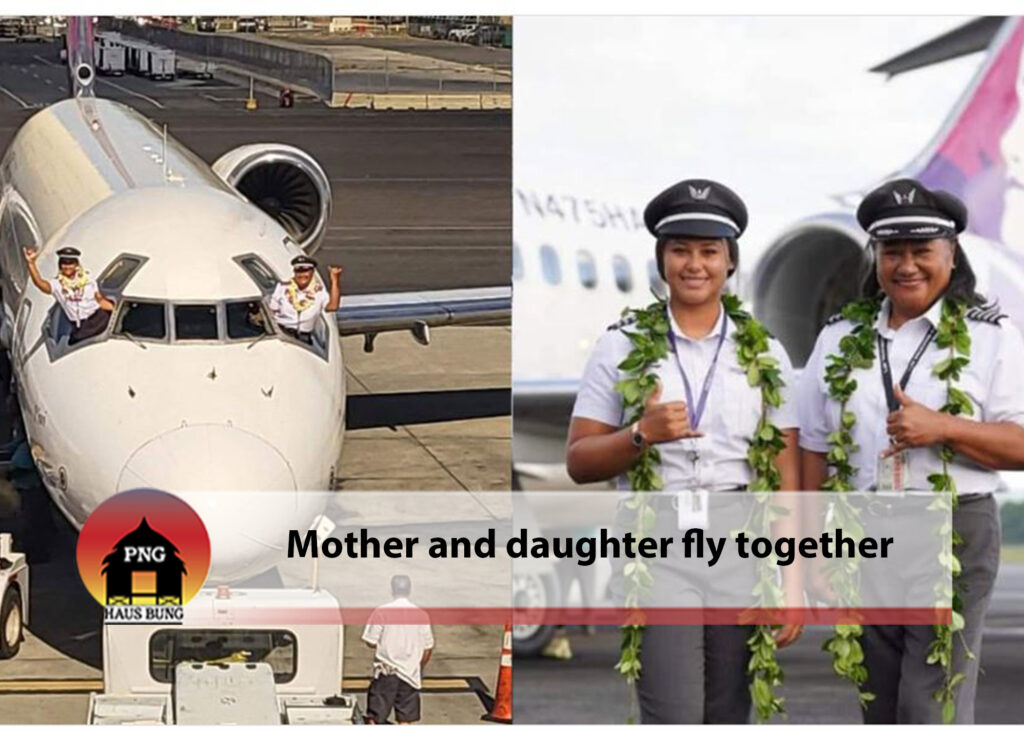 MOTHER AND DAUGHTER PILOTS FLY THE PACIFIC TOGETHER : PNG Haus Bung